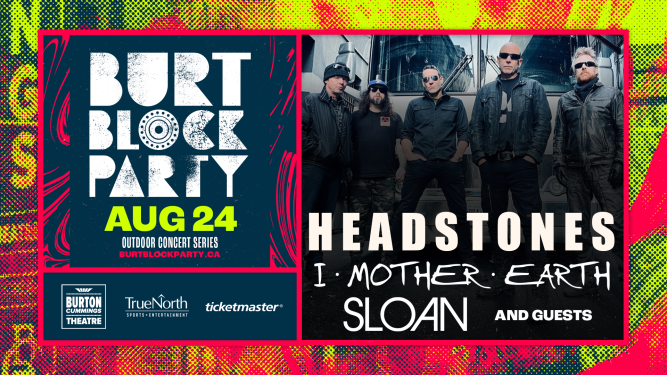 Burt Block Party - Headstones - Burton Cummings Theatre Burton Cummings ...