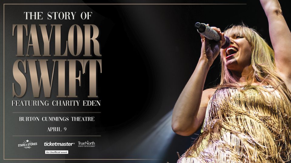 The Story of Taylor Swift - Burton Cummings Theatre Burton Cummings Theatre